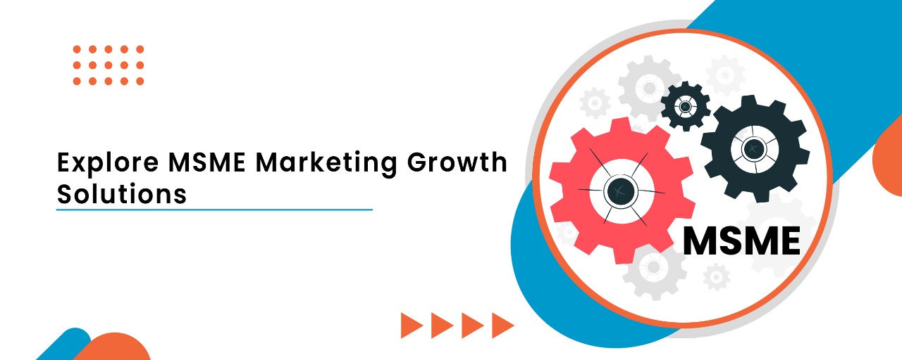 Boost The Growth of MSMEs with Professional MSME Business Marketing ...