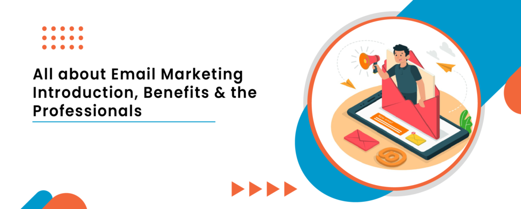 Email Marketing Guide – Benefits & How Pros Use It | upGrowth