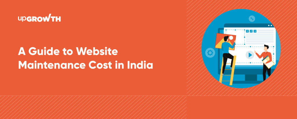 Website Maintenance Cost in India 2025 | upGrowth